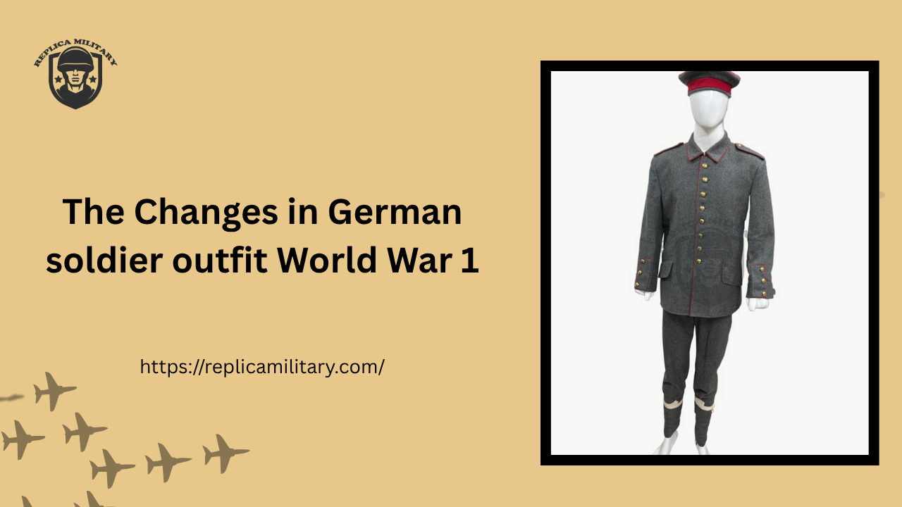 The Changes in German soldier outfit World War 1
