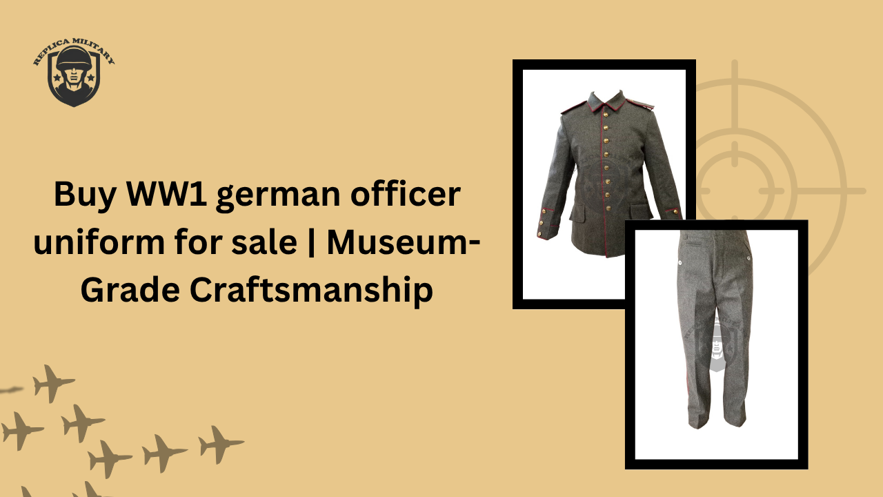 WW1 German Officer Uniform for Sale | Authentic Replicas